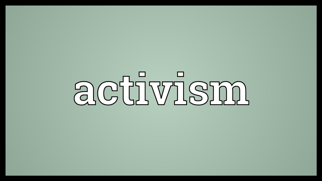 Activism Meaning - YouTube