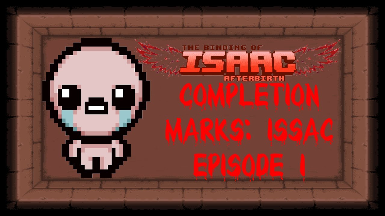Issac Completion Marks | The Binding Of Issac: Afterbirth + - YouTube