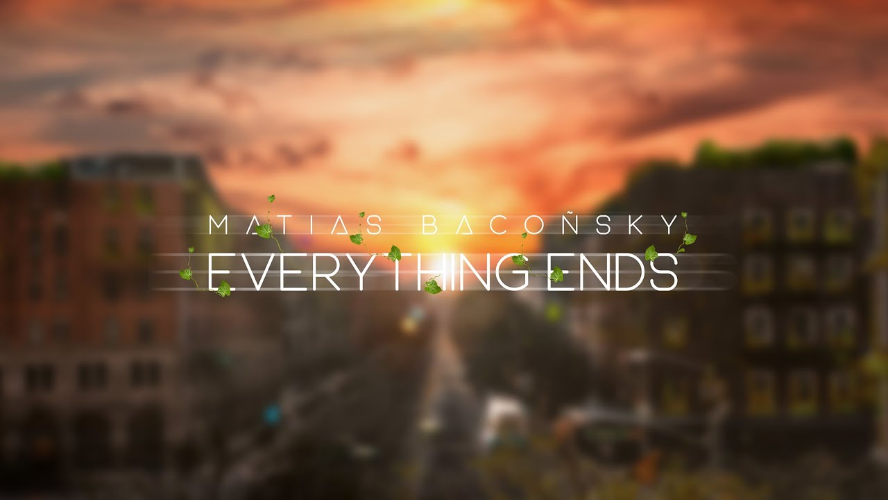 MATIAS BACOÑSKY - 'Everything Ends' (Epic Piano Music) - YouTube