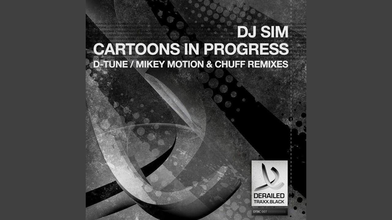 Cartoons in Progress (Mikey Motion & Chuff Remix) - YouTube