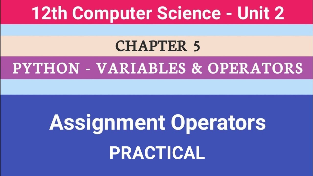 12th Computer Science || Chapter 5 || Assignment Operators - Practical ...