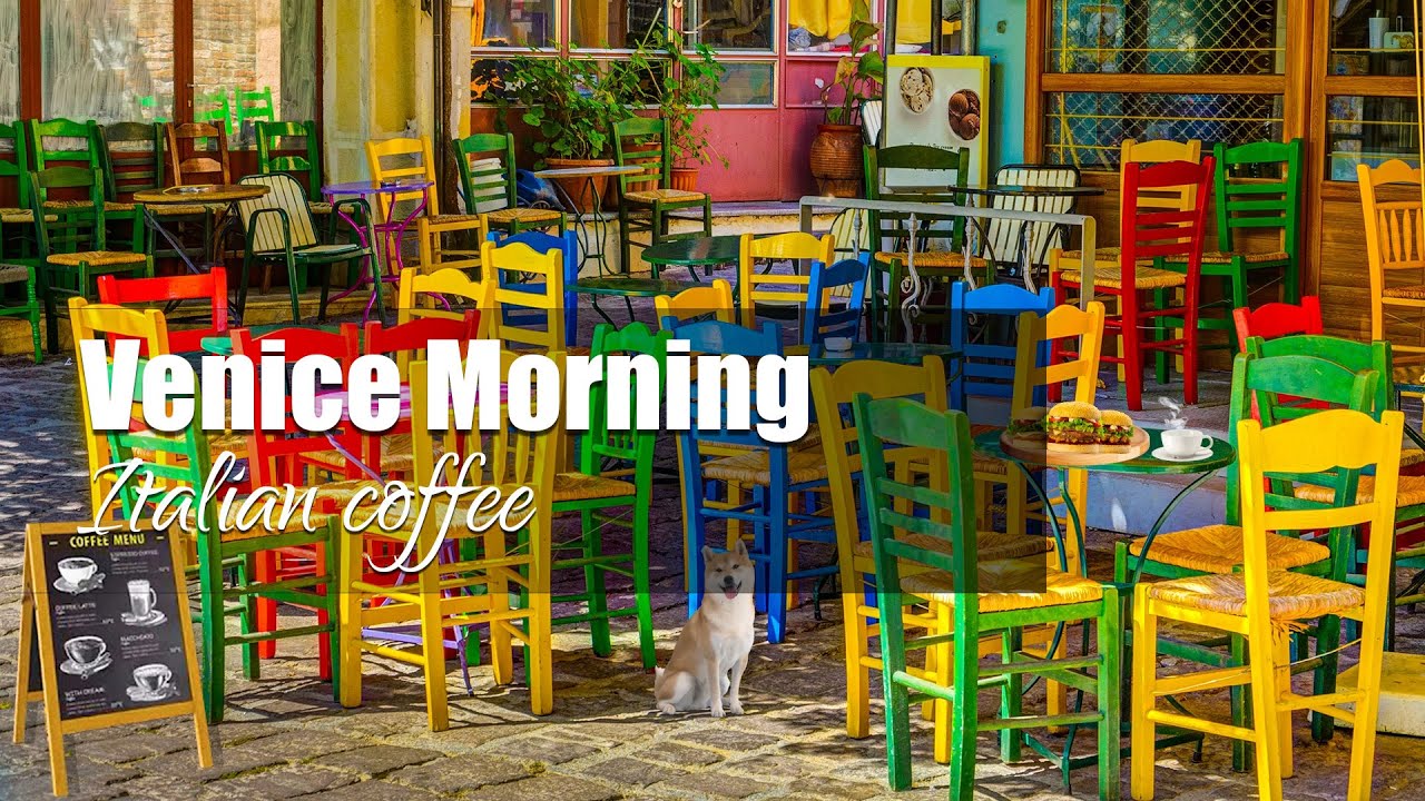 Morning Venice Cafe Shop Ambience, Italian Music - Sweet Bossa Nova ...