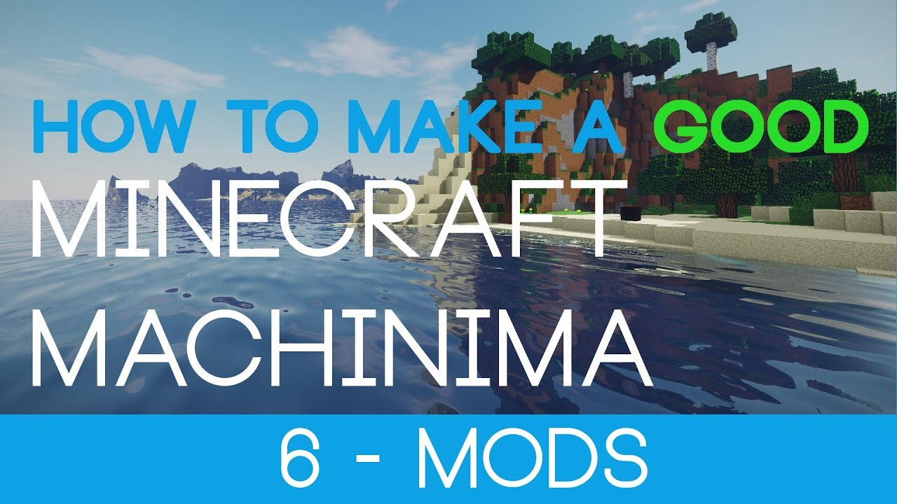 #6 : Mods and Settings - How to Make a GOOD Minecraft Machinima - YouTube