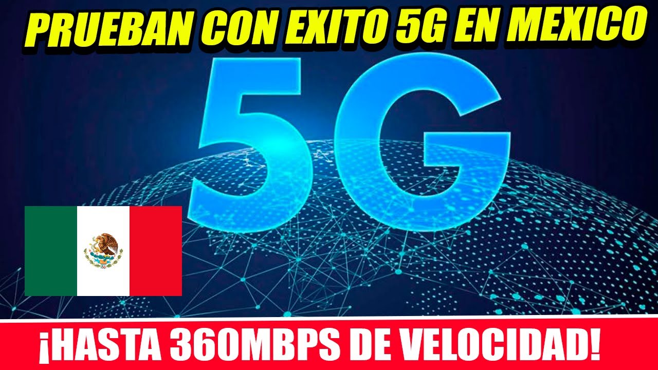 Realizan Las Primeras Pruebas De La Red 5g En Mexico Youtube