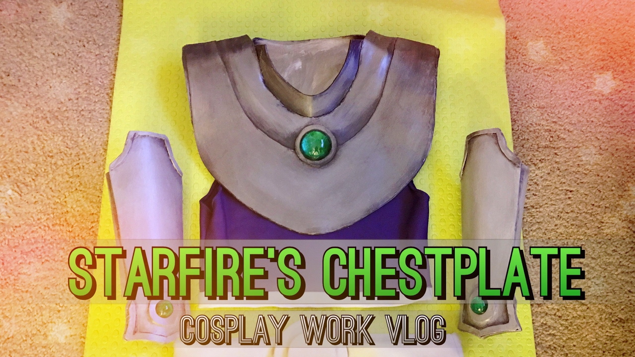 Starfire Chestplate/Craft Foam Armor (Teen Titans) - Cosplay Work Vlog ...