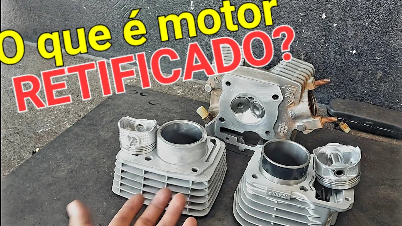 O QUE É MOTOR RETIFICADO? QUAL A DIFERENÇA PRA UM TODO NOVO - YouTube
