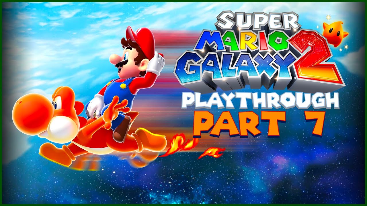 Playing Super Mario Galaxy 2 For The FIRST Time!! - Part 7 - YouTube