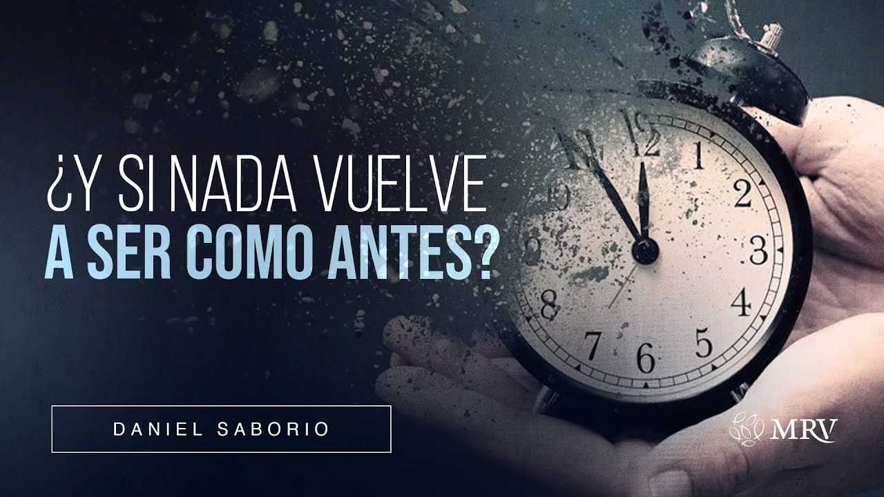¿Y si nada vuelve a ser como antes? - YouTube