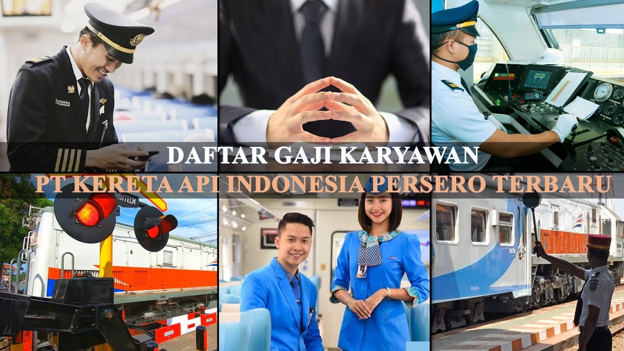 DAFTAR GAJI KARYAWAN PT KERETA API INDONESIA PERSERO - YouTube