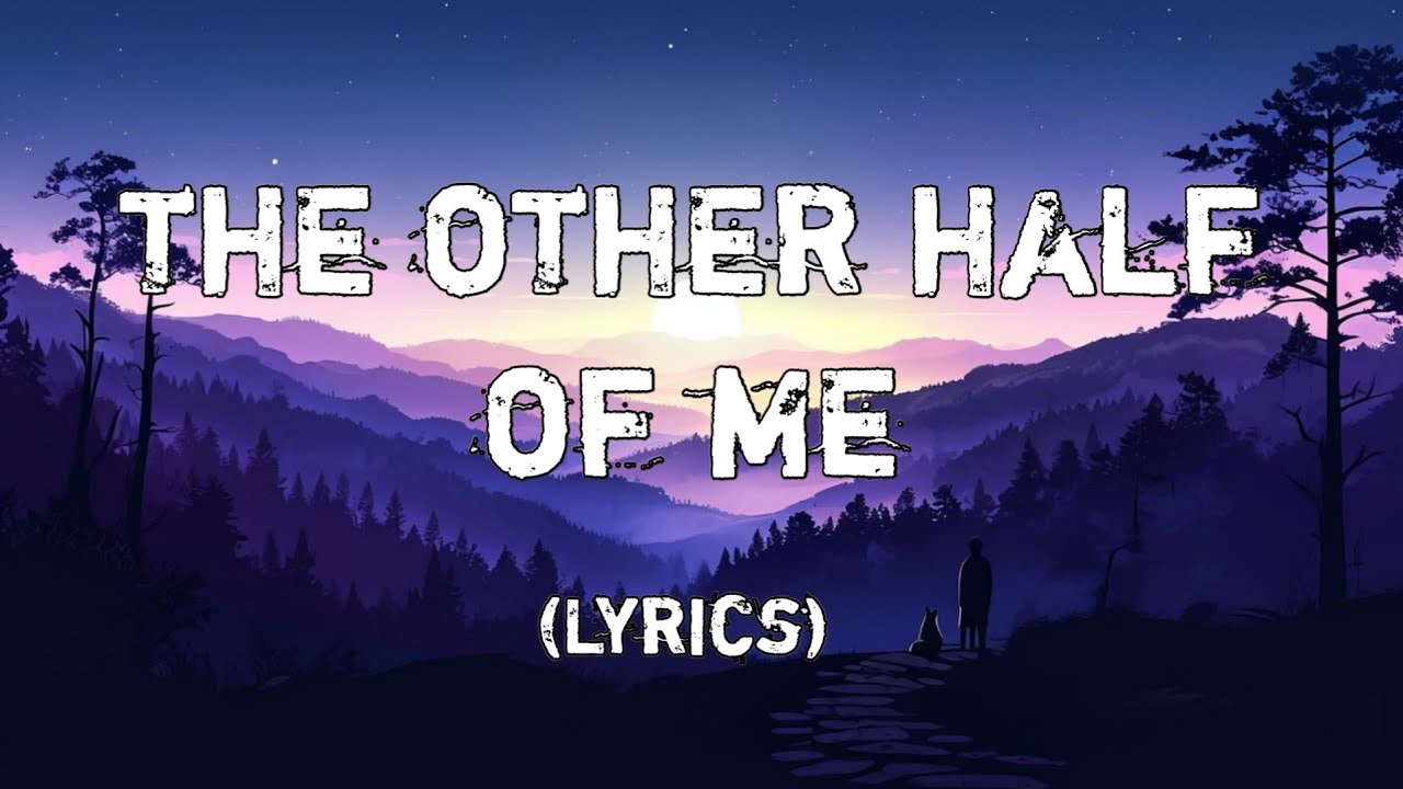 The Other Half of Me ️(Lyrics) | A Song About Finding Your Perfect ...
