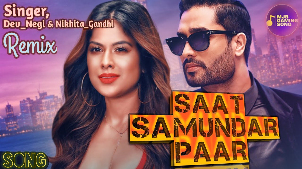 Saat_Samundar_Paar_Nia_Sharma_Nikhita_Gandhi_Yawar_Mirza_Dev_Negi_Bollywood_Remix_Song - YouTube