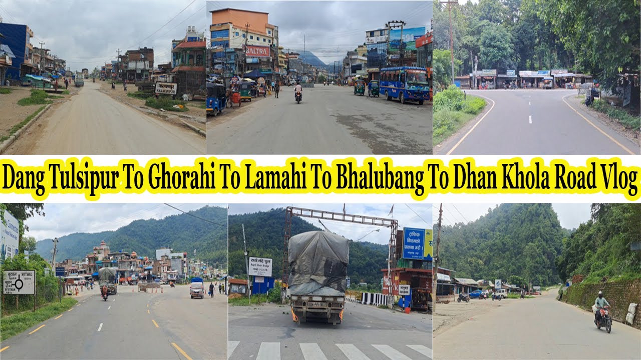Dang Tulsipur To Ghorahi To Lamahi To Bhalubang To Dhan Khola Road Vlog ...
