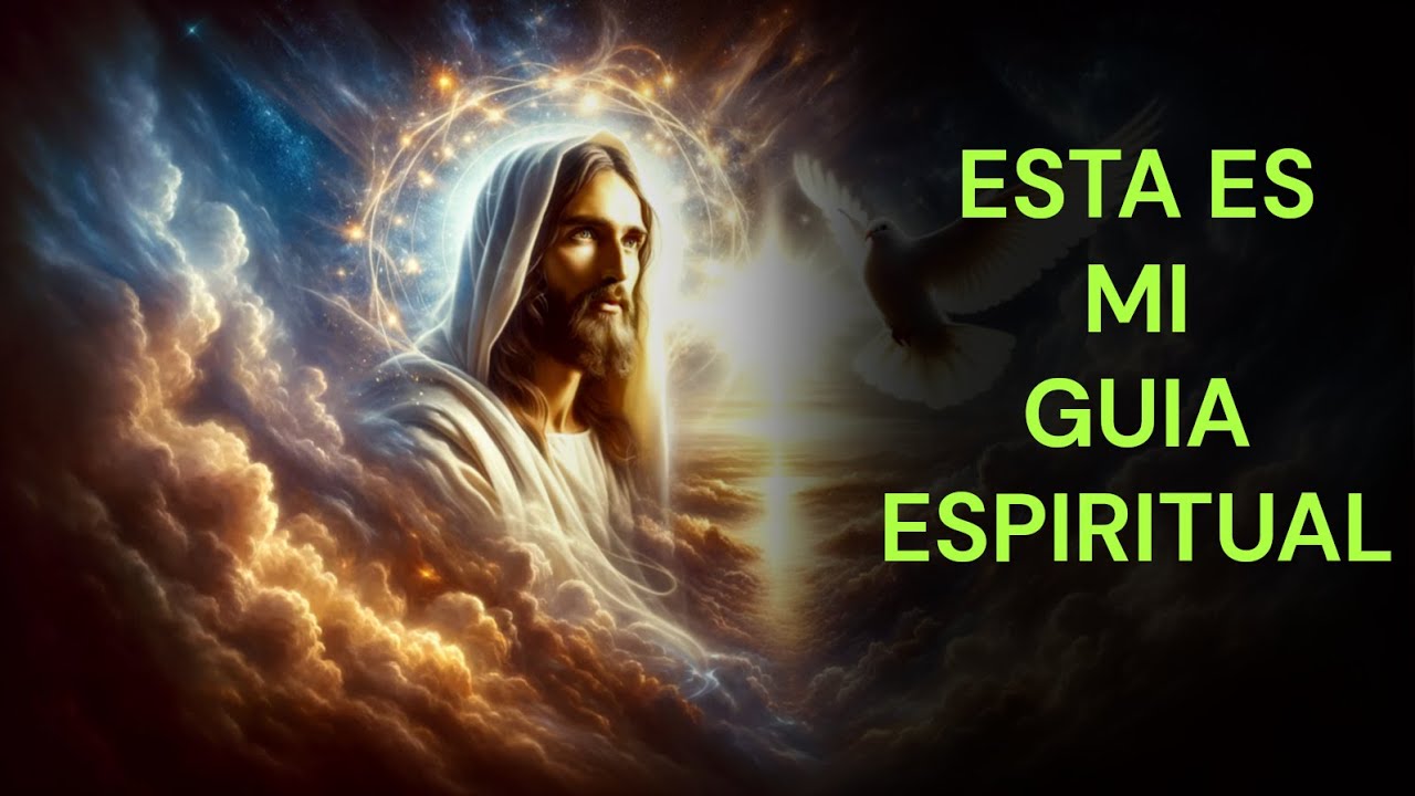 JESÚS te dice: ESTA ES MI GUIA ESPIRITUAL | Mensaje de Jesús - YouTube