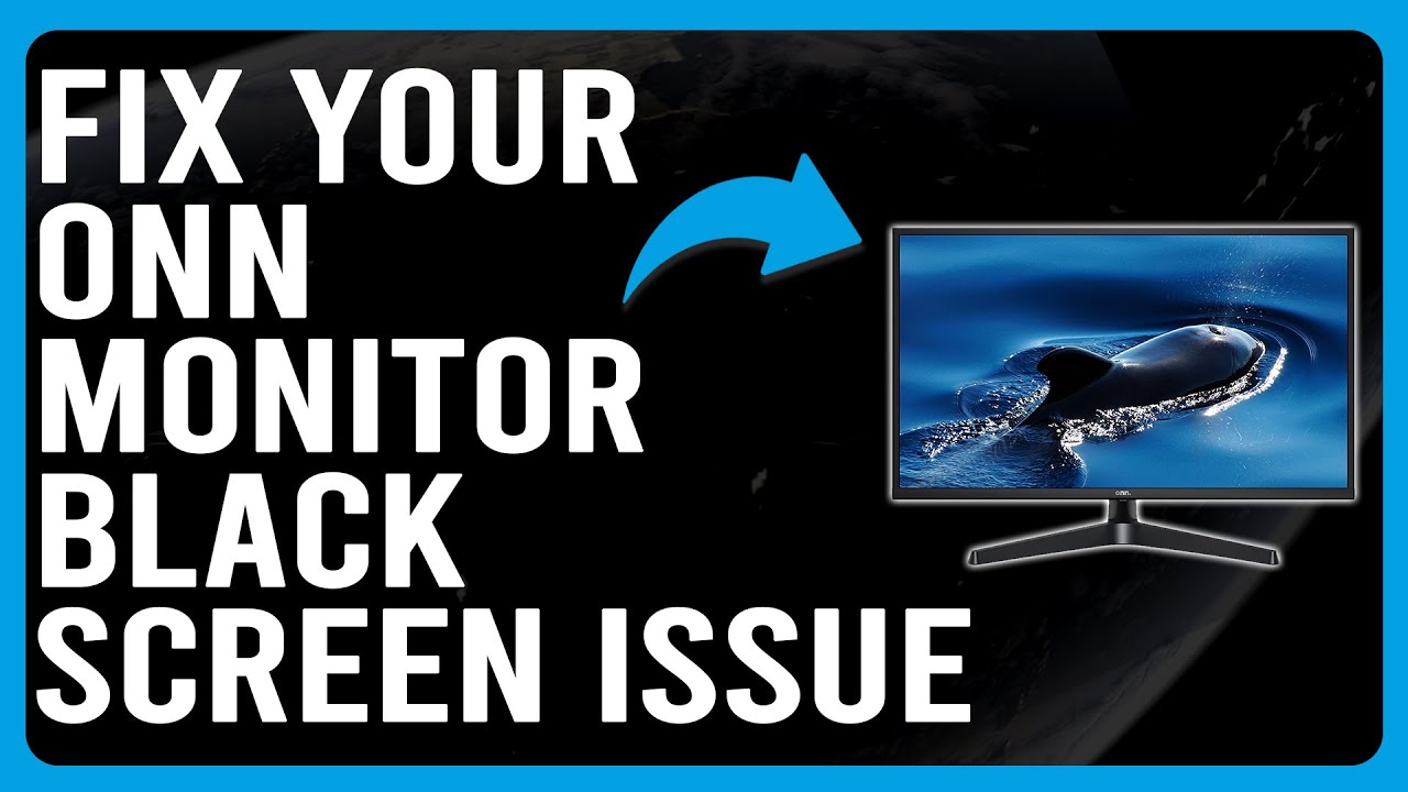 How To Fix Your Onn Monitor Black Screen Issue (Why Is Your Onn Monitor ...