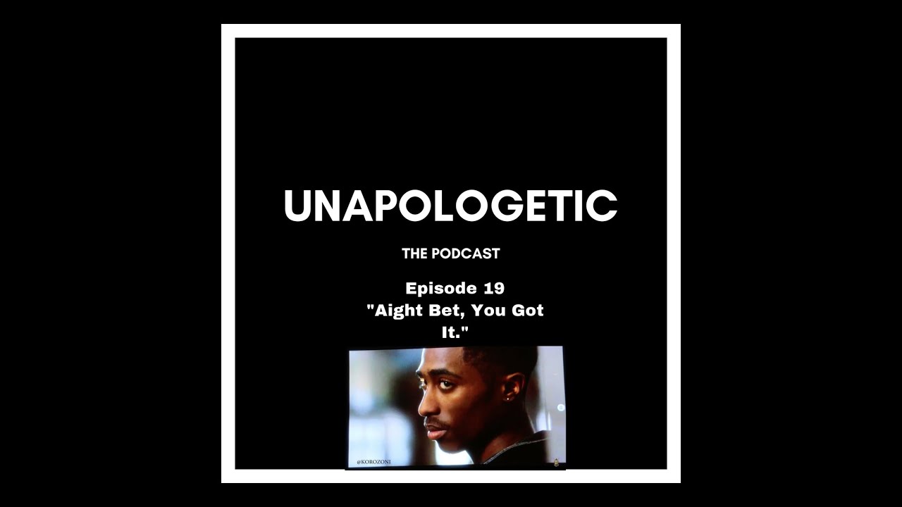 Episode 19: "Aight Bet, You got it" - YouTube
