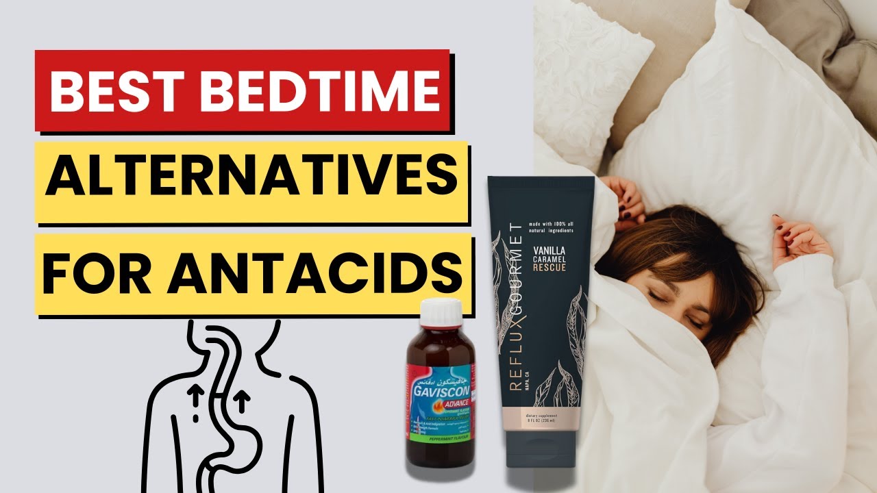 Best Bedtime Alternatives for Antacids - YouTube