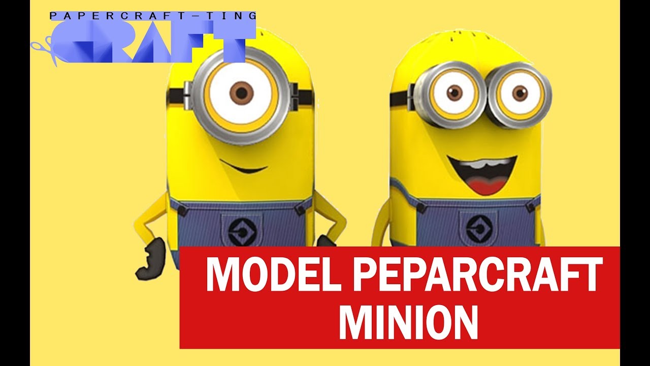 Minions - Despicable Me Papercraft - YouTube