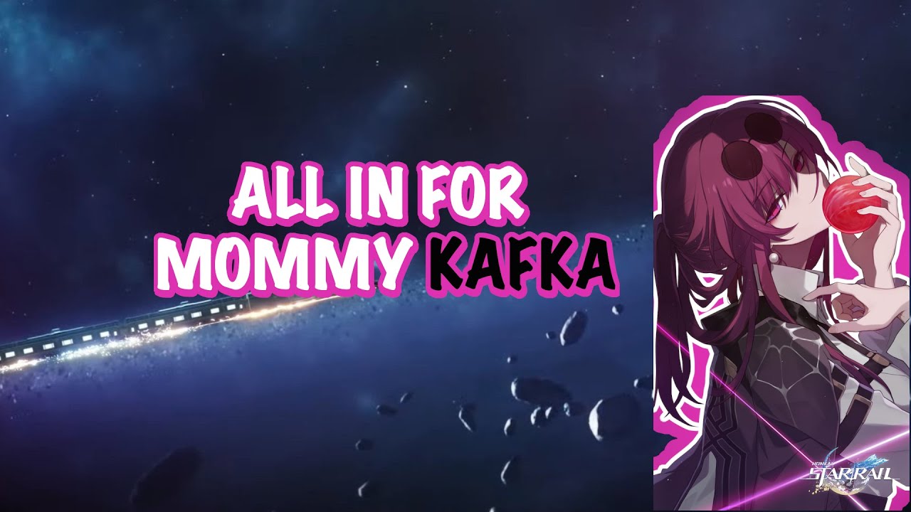 MOMMY KAFKA TOOK MY EVERYTHING!!! || Honkai Star Rail - YouTube