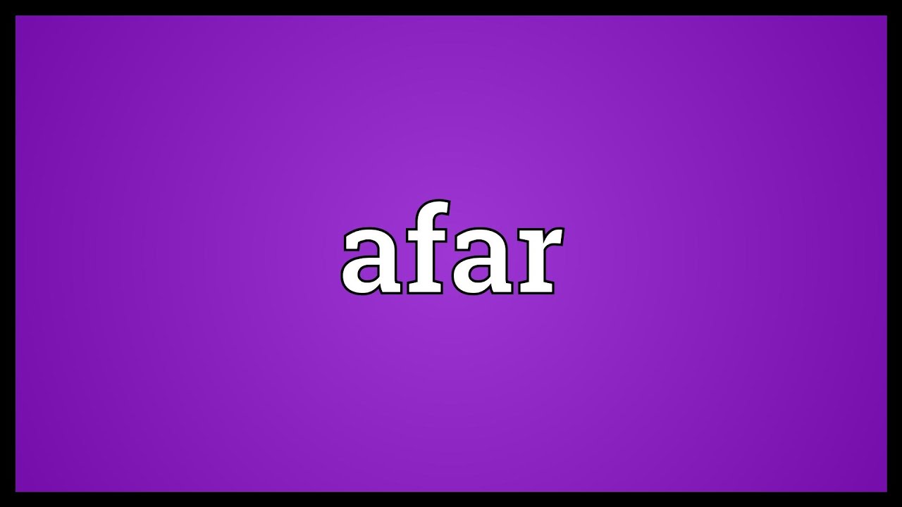 Afar Meaning - YouTube