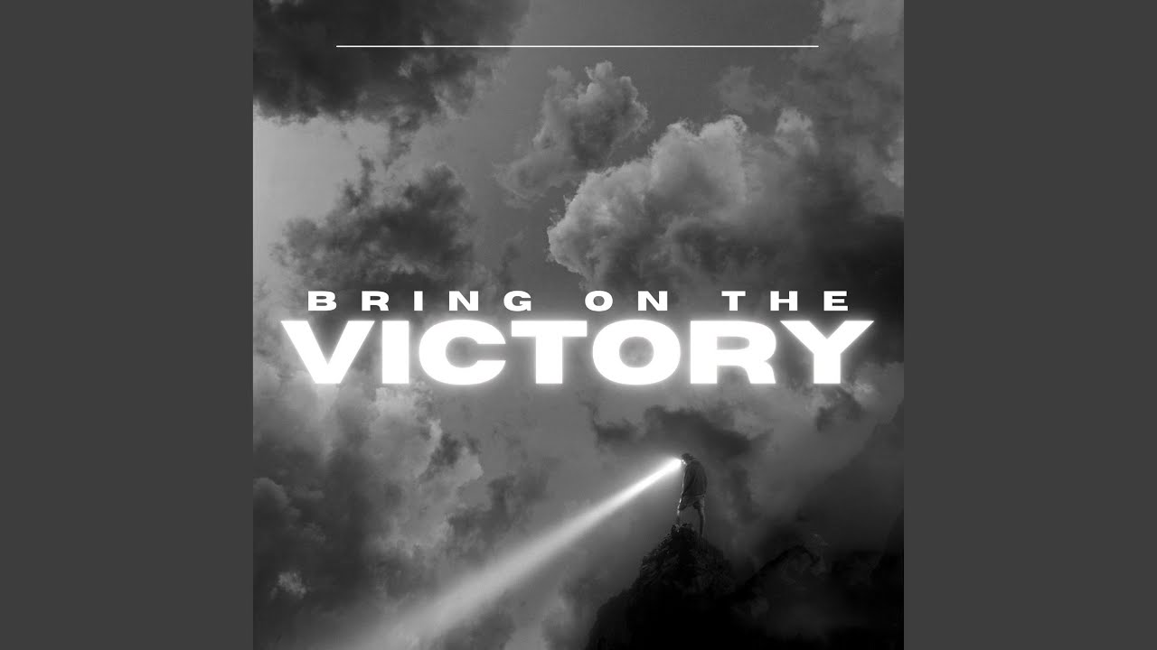 Bring on the Victory - YouTube