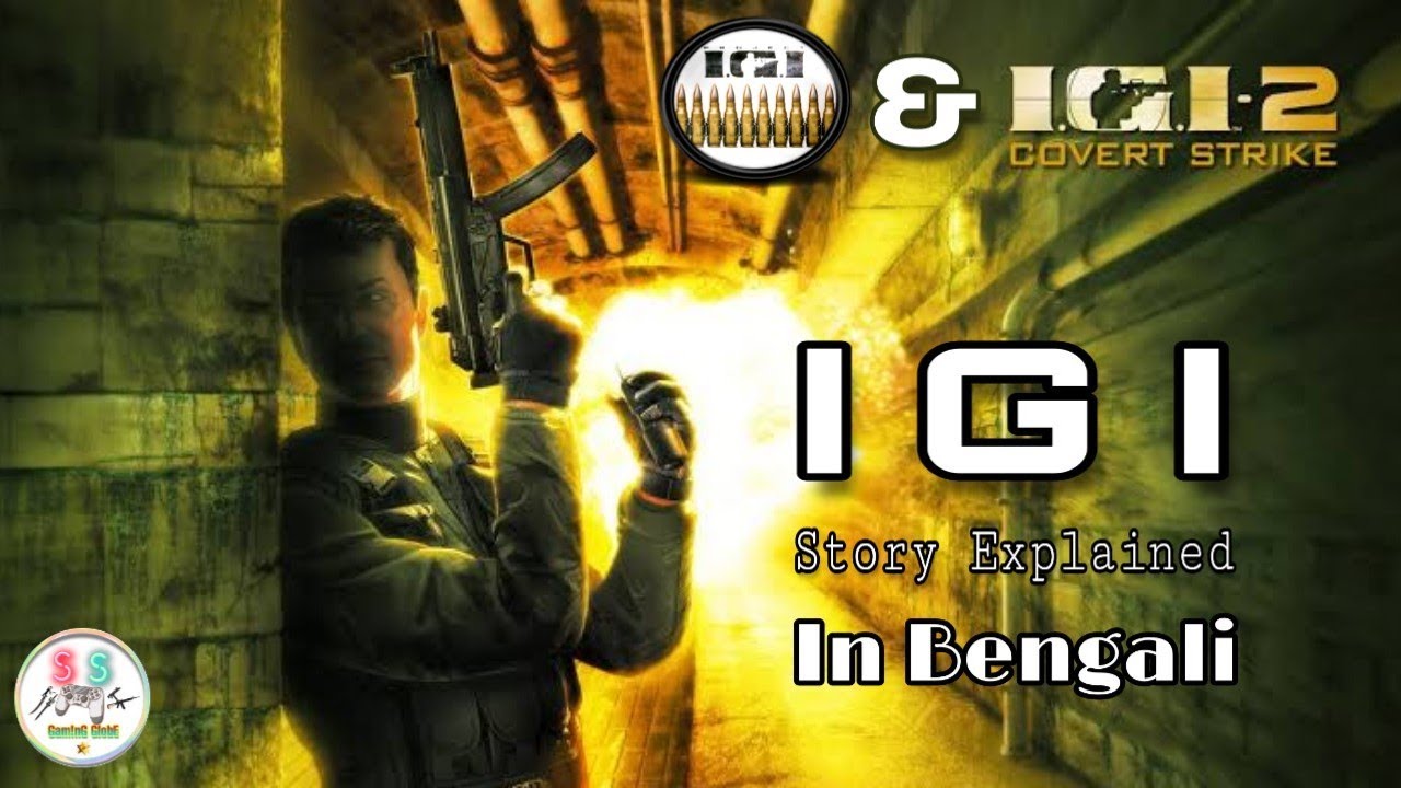 #IGI Storyline Explained In Bengali (Project IGI & IGI Covert strike ...