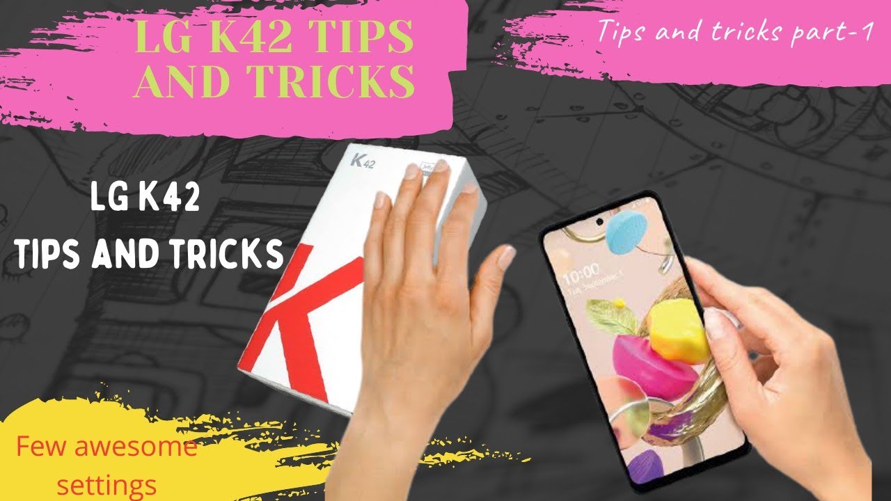 LG K42 Tips and tricks | 40+ Tips and tricks | LG K42 settings features ...