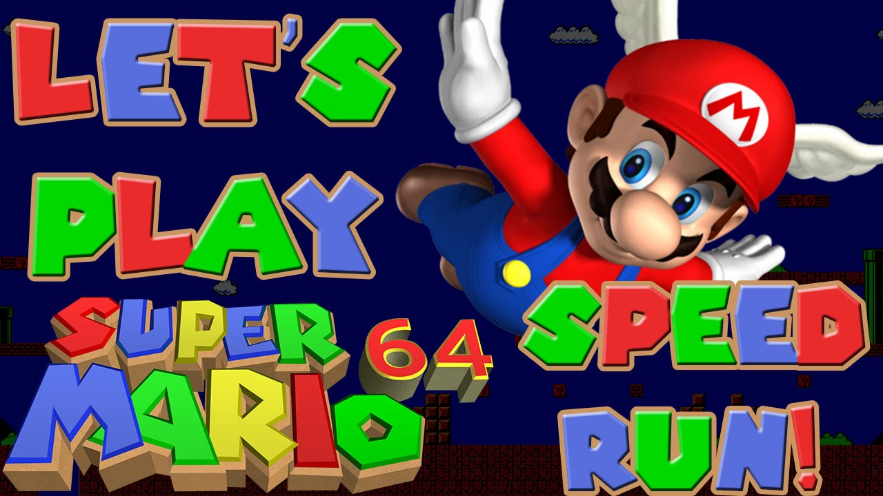 Let's Play Super Mario 64: Speed Run Edition! - YouTube