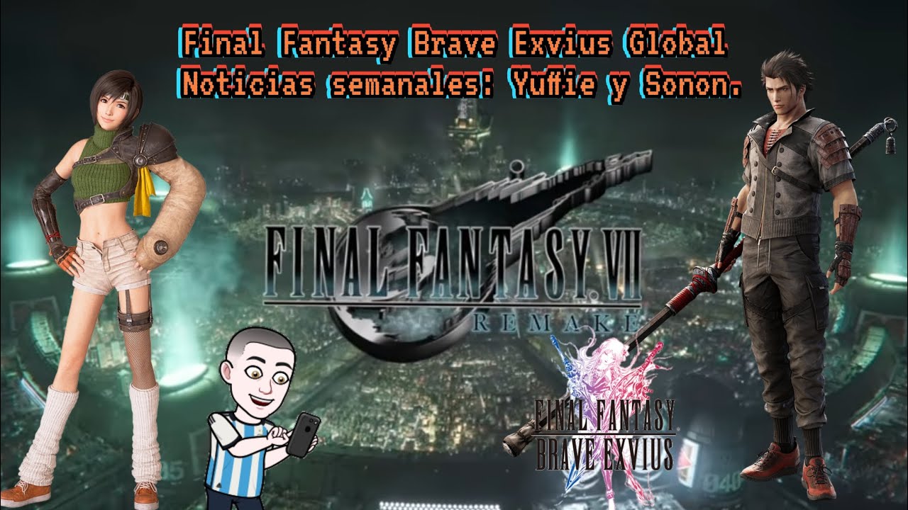 FFBE Global - Noticias semanales: Final Fantasy VII Remake Integrade - Yuffie y Sonon. - YouTube