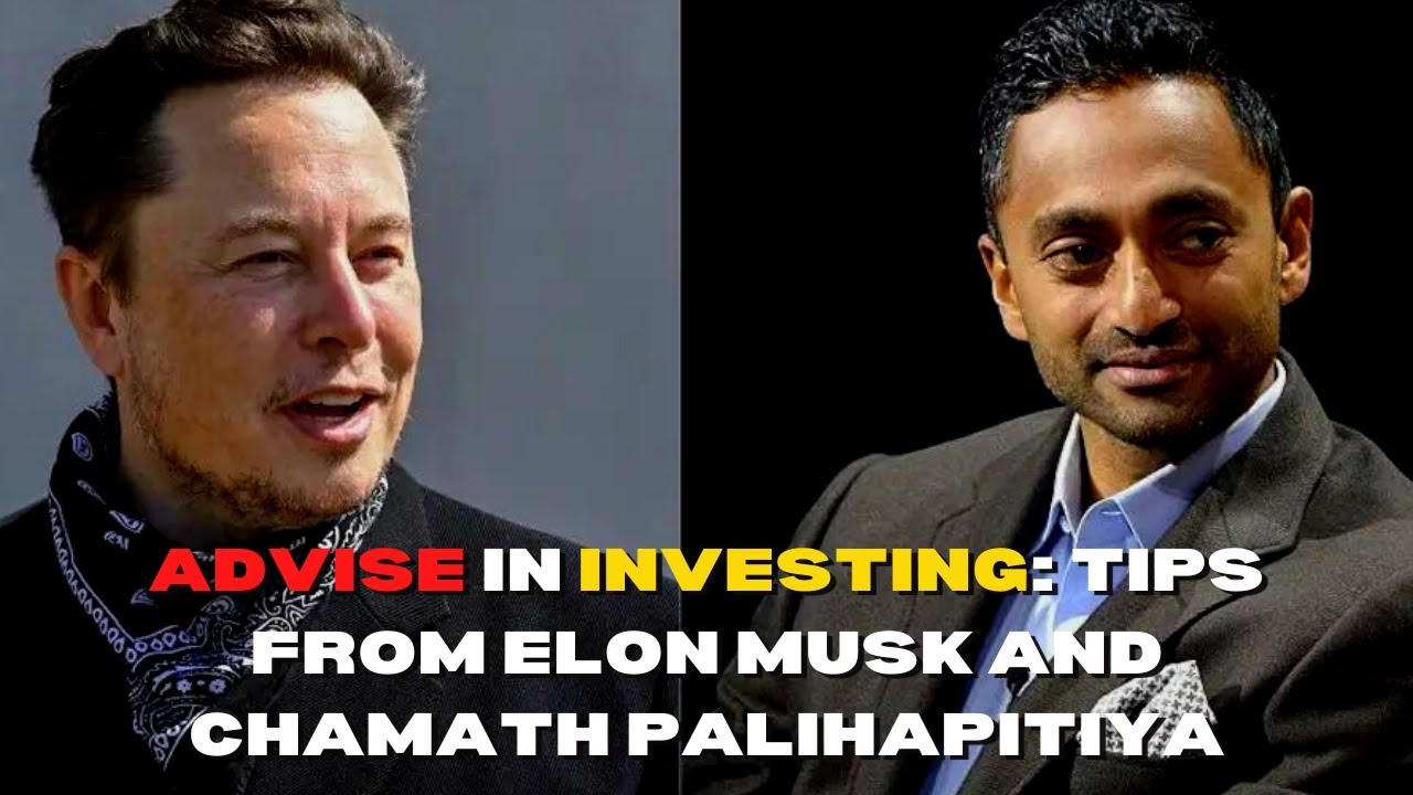 Advice in Investing: Tips from Elon Musk and Chamath Palihapitiya - YouTube
