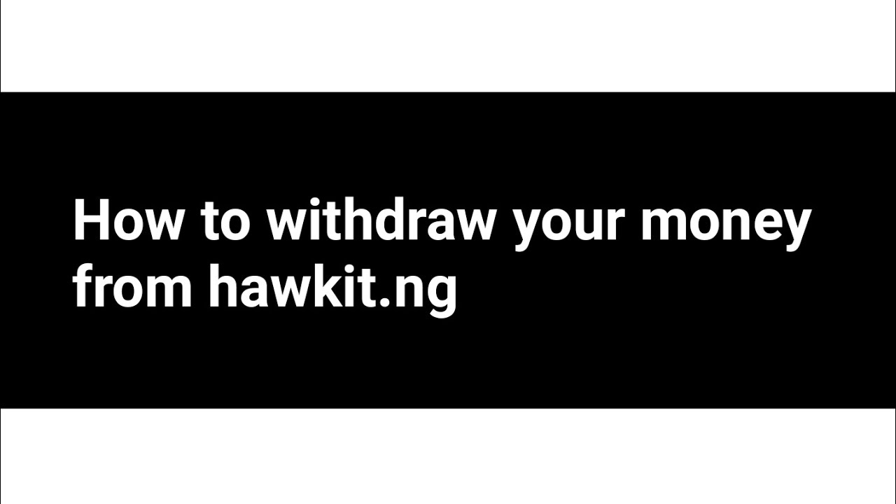 How To Withdraw Your Money From Hawkit - YouTube