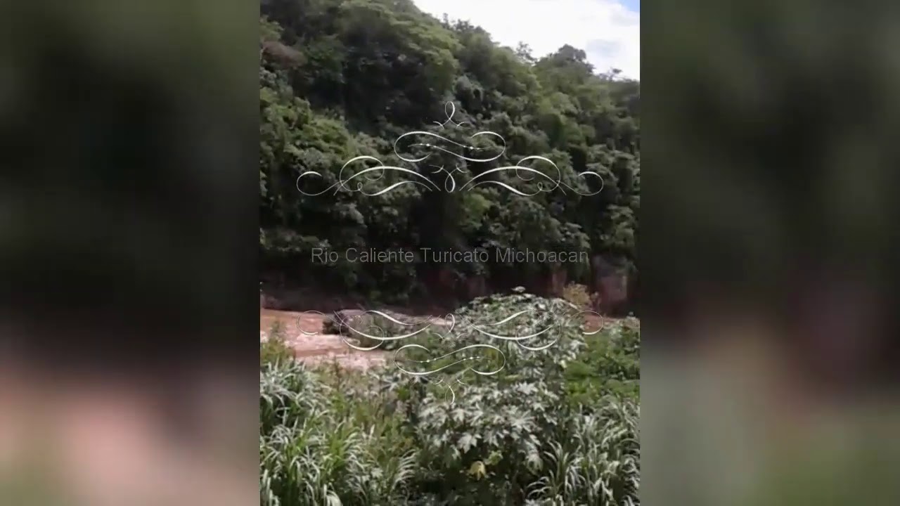 TURICATO MICHOACAN (RIO CALIENTE )mi Pueblo magico - YouTube