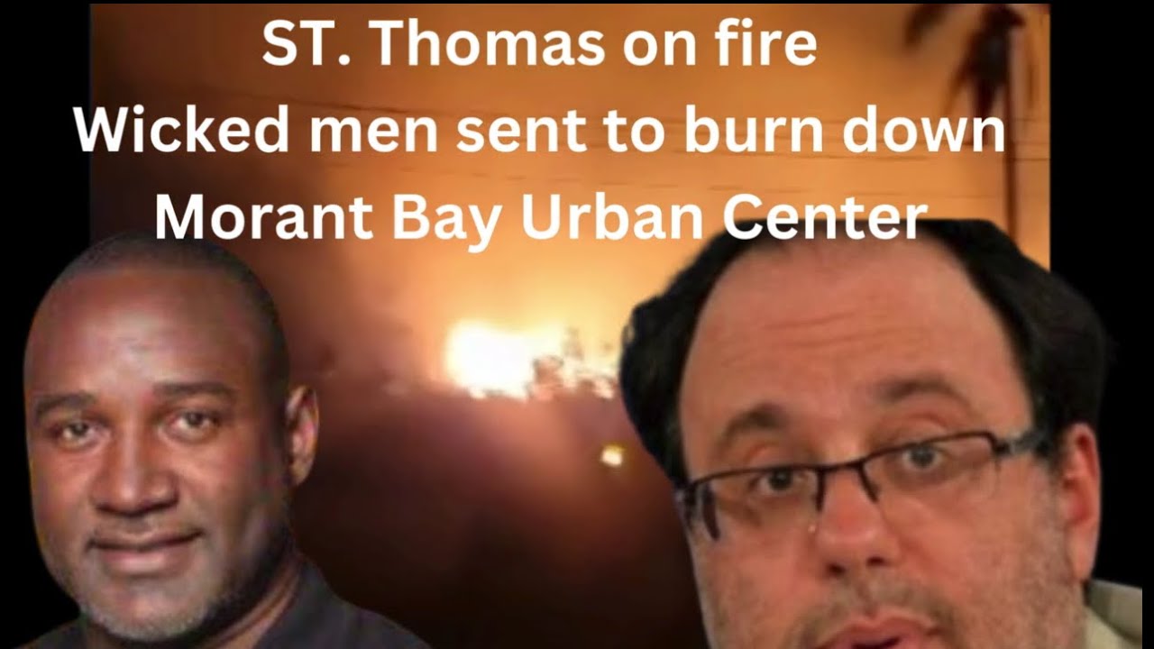 PNP sent to burn down Morant Bay Urban Center. Markie British "get ...