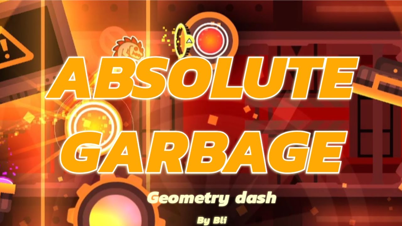 Absolute Garbage (Demon) by Bli | Geometry Dash - YouTube