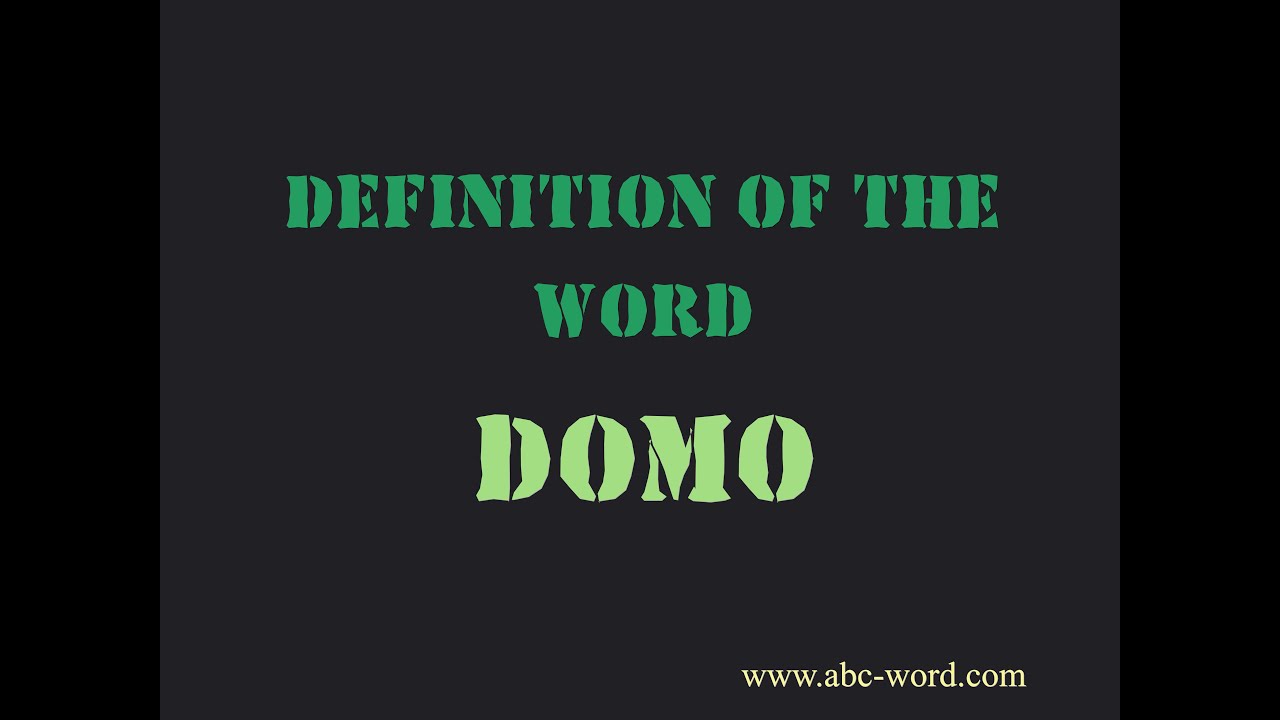 Definition of the word "Domo" - YouTube