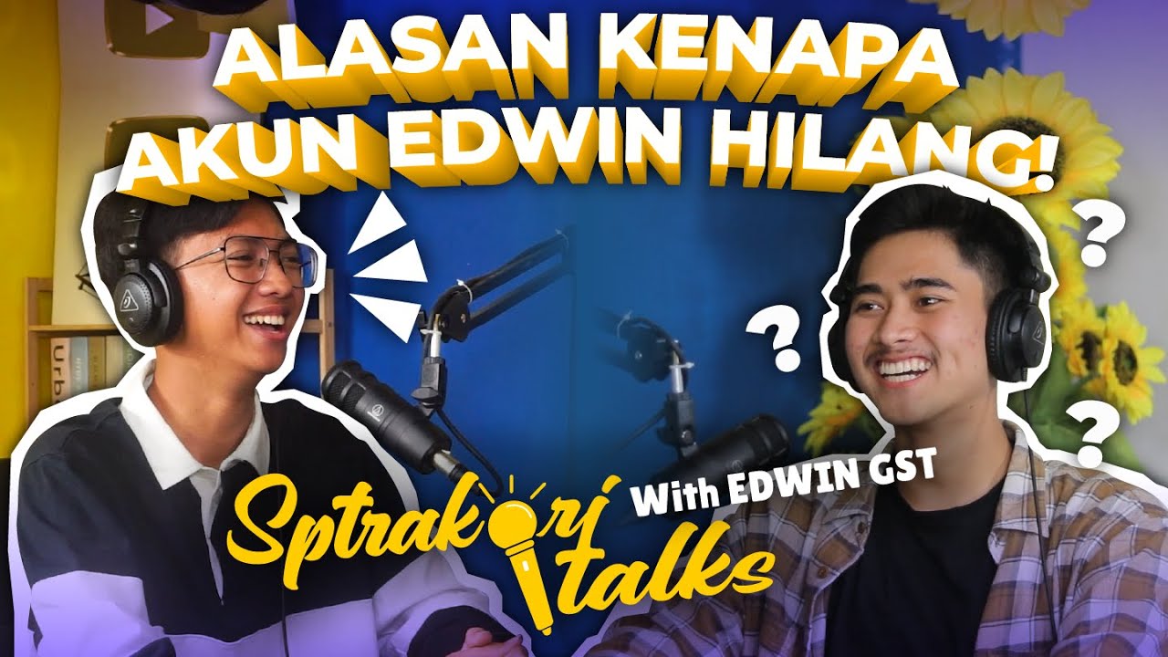 SPTRAKORITALKS WITH EDWIN!! "Alasan Mengapa Akun Edwin Hilang" - YouTube