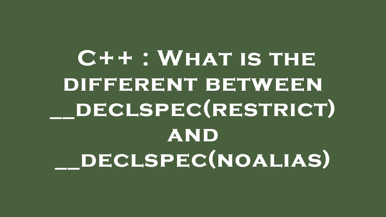 C What Is The Different Between Declspecrestrict And Declspec 2348