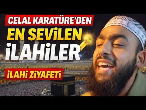 Celal Karatüre En Sevilen İlahiler | Huzur Veren İlahi Koleksiyonu (2026)