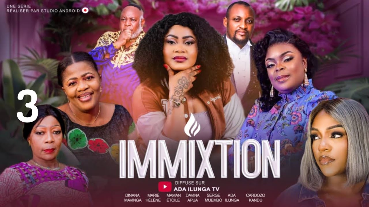IMMIXTION | EPISODE 3 | FILM CONGOLAIS 2025 | ADA ILUNGA - YouTube