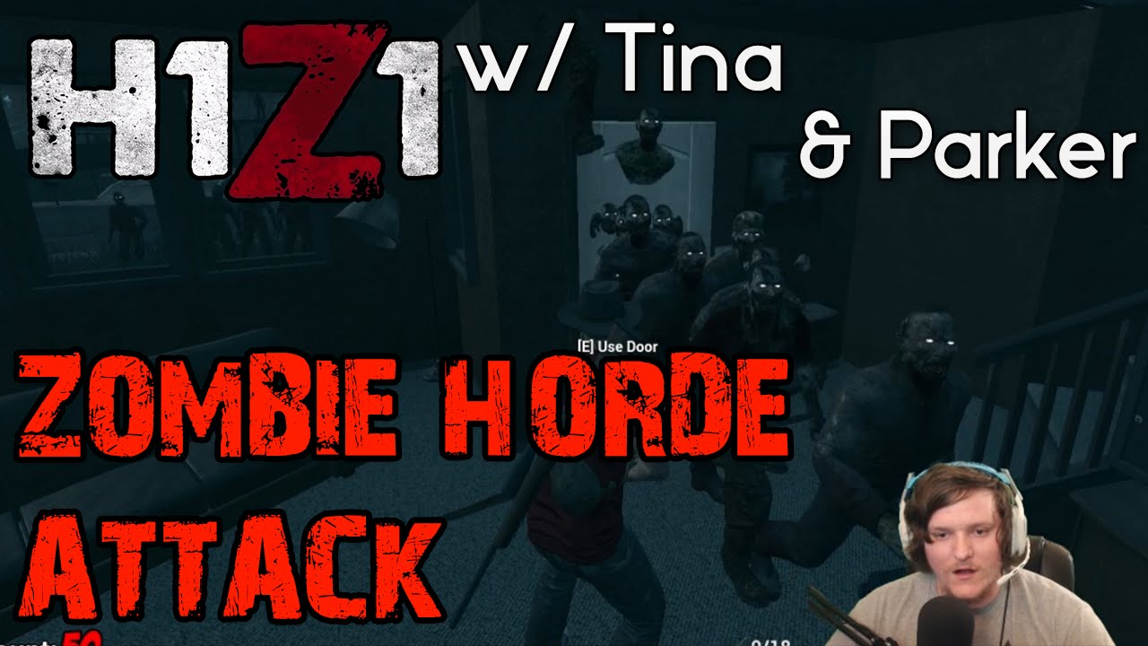 H1Z1 Zombie Horde Attack w/ Tina & Parker - YouTube