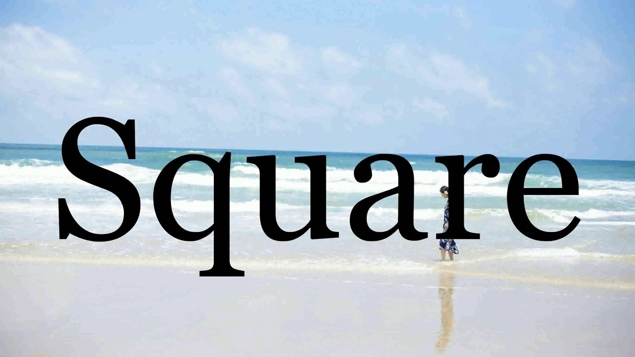 How To Pronounce Square Pronunciation Of Square YouTube how-to-pronounce-square-pronunciation-of-square-youtube