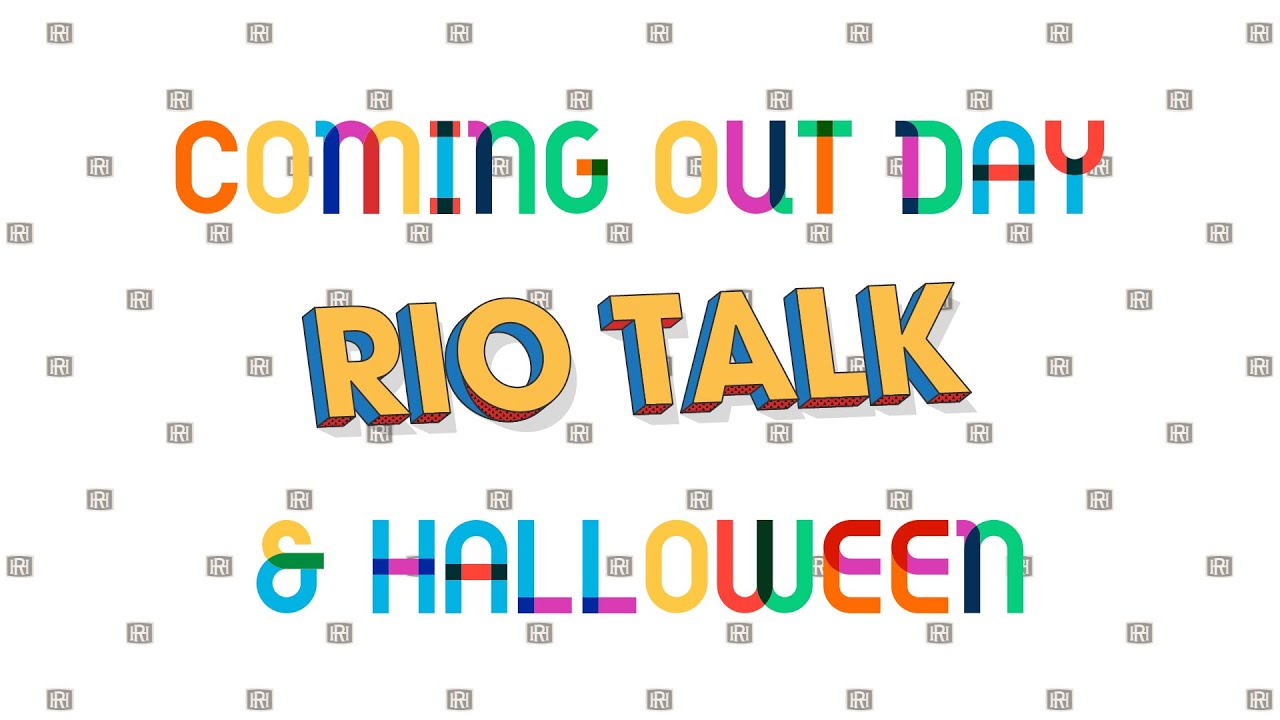 Rio Talk - Coming Out Day - Oct. 21, 2022. - YouTube