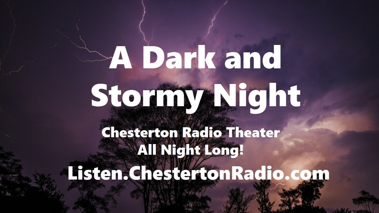 A Dark and Stormy Night - Chesterton Radio Theatre Live - Overnight ...