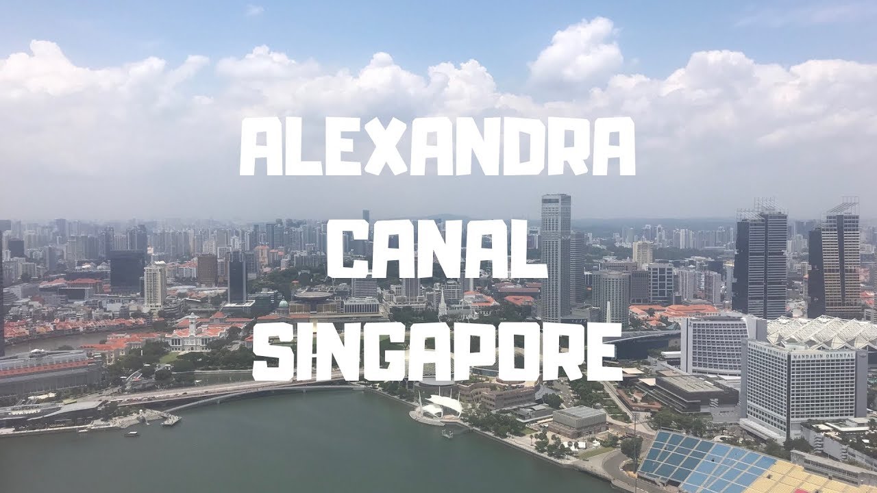 Alexandra Canal Singapore - YouTube