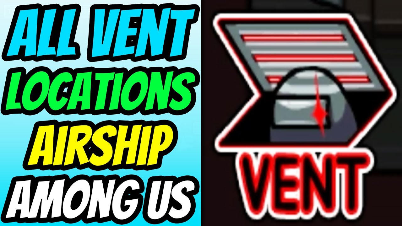 All The Airship Vent Locations Among Us - YouTube
