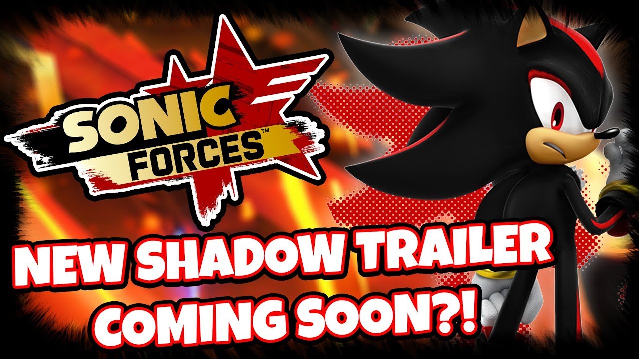 SONIC FORCES NEWS - NEW Shadow Gameplay Screenshot & Trailer Incoming ...