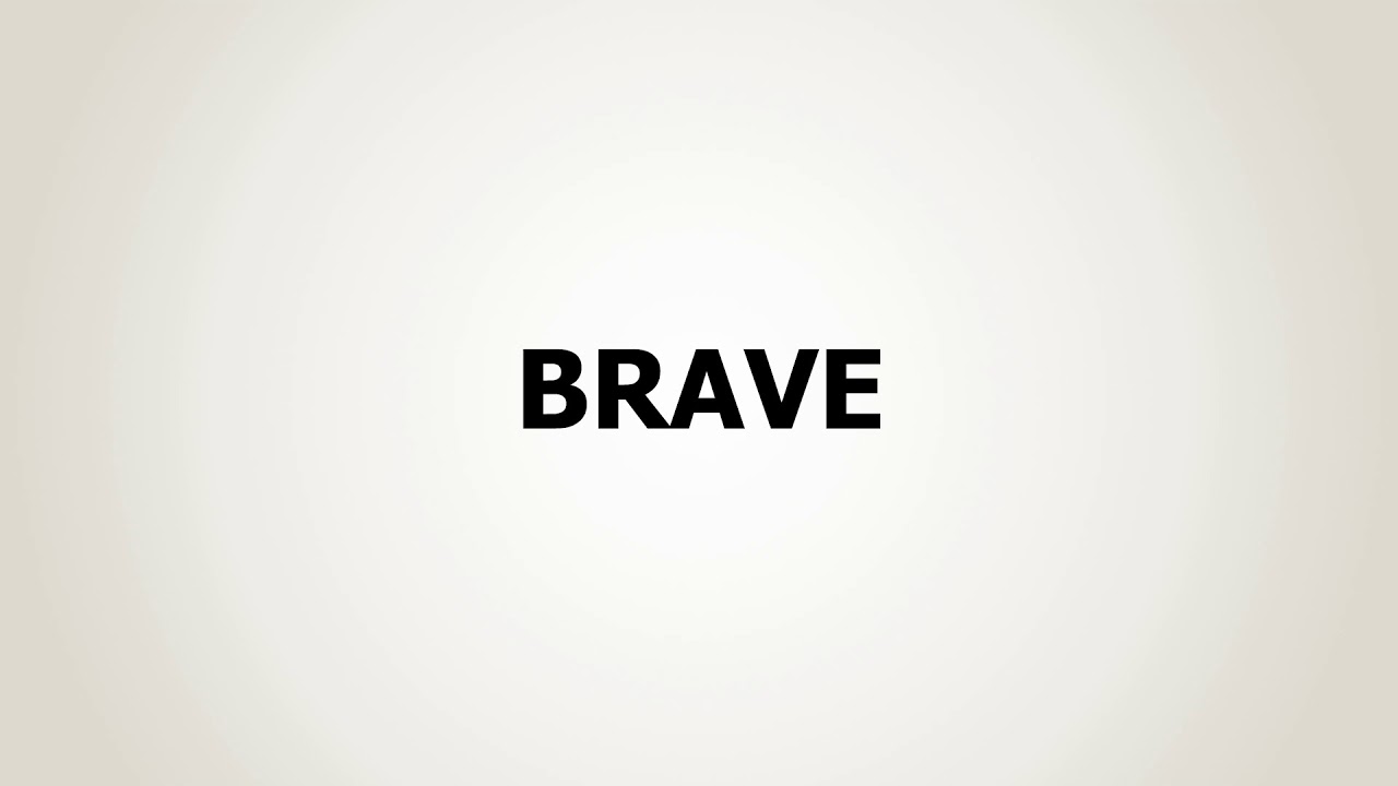 How to Pronounce Brave - YouTube