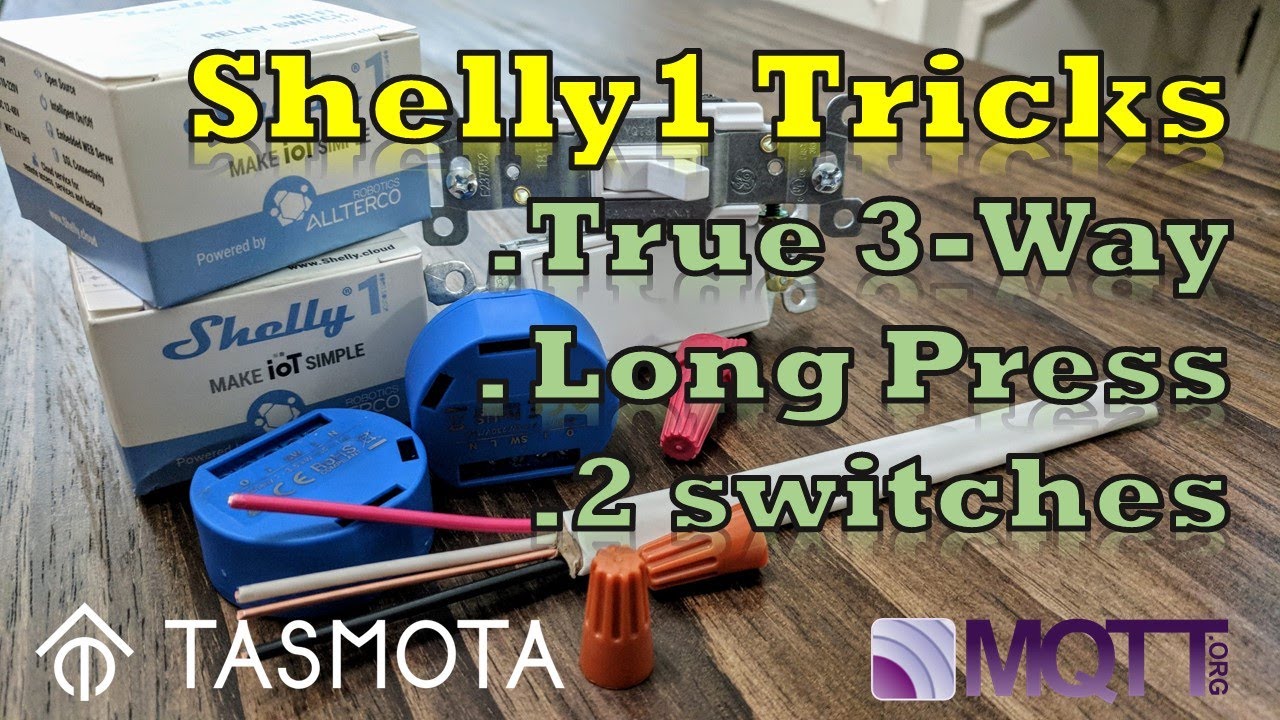 Shelly 1 Switch Tricks - True 3-Way, Long Press Actions, 2 switches ...