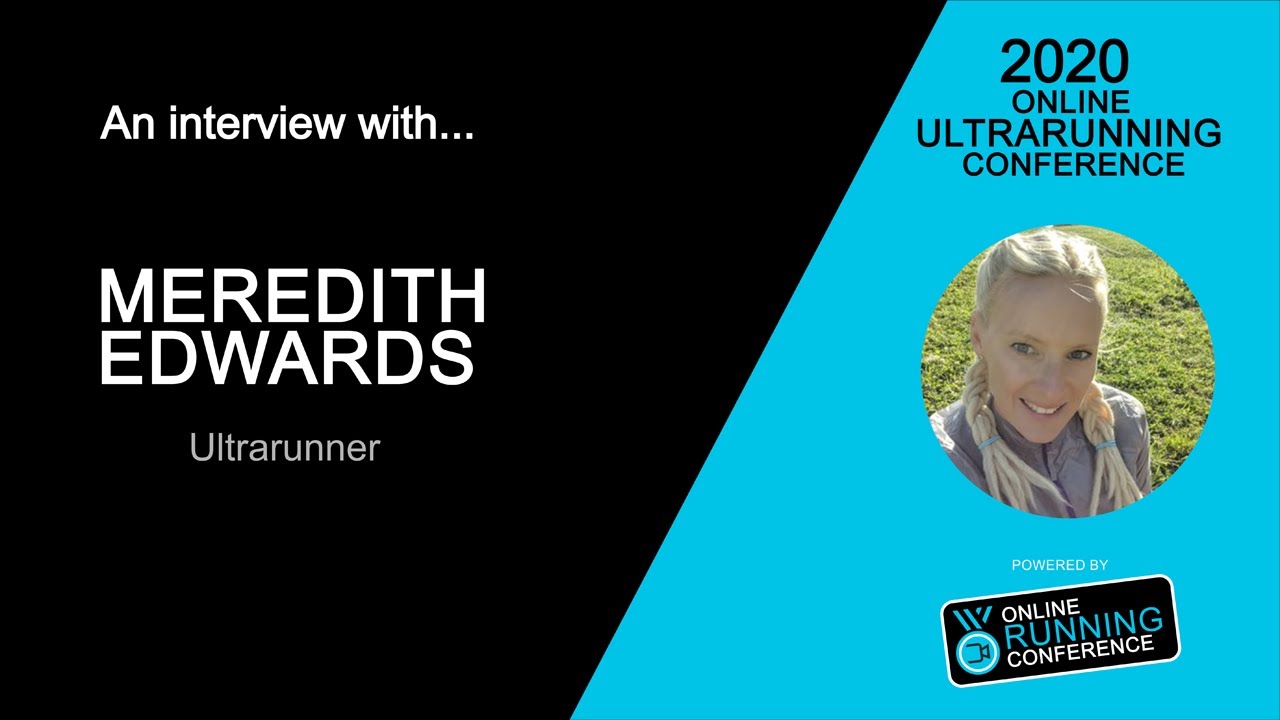Meredith Edwards | 2020 Online Ultrarunning Conference - YouTube