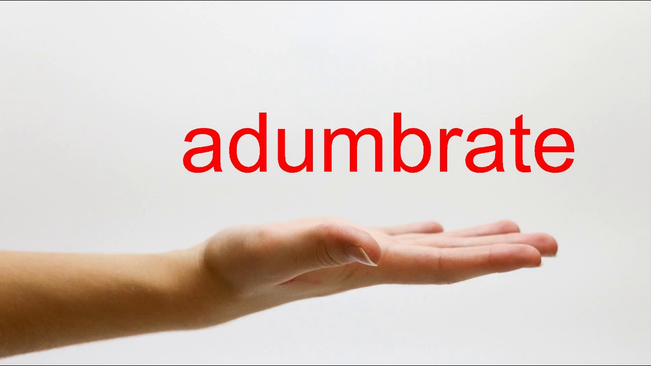 How to Pronounce adumbrate - American English - YouTube