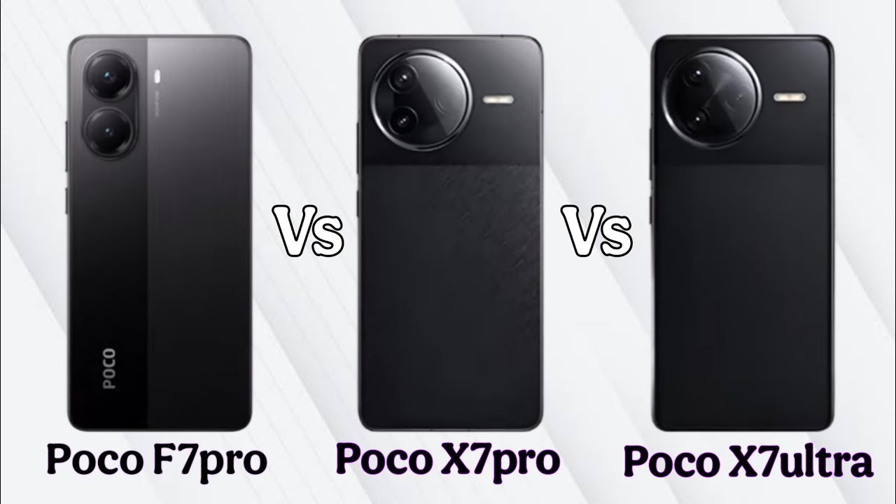 Poco F7 Ultra vs. Poco F7 Pro vs. Poco X7 Pro: A Comparison Poco F7 ...